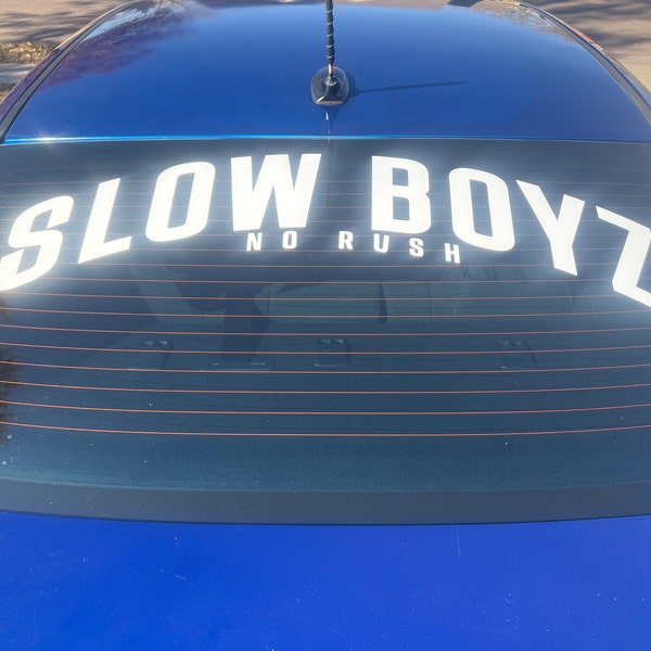 Slow Boyz - No Rush V1 Windshield Rear Window Decal Car Sticker Banner ...