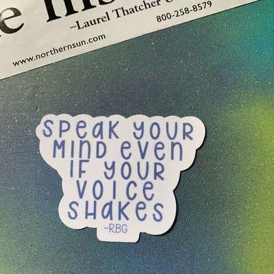 Speak Your Mind Even If Your Voice Shakes Sticker Ruth Bader Ginsburg ...