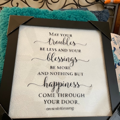 May Your Troubles Be Less and Your Blessings Be More and Nothing but ...