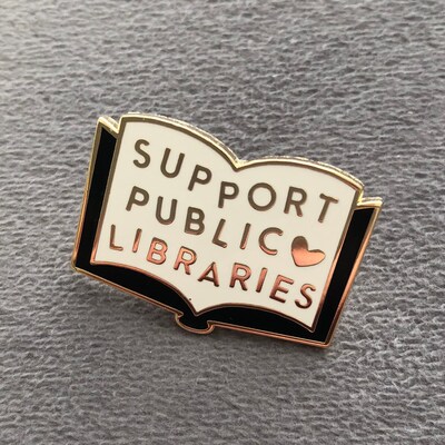 Support Public Libraries Hard Enamel Pin Lapel Pin Bookish - Etsy