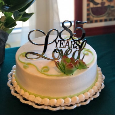 85th Birthday Cake Topper, 85 Years Loved Cake Topper, Birthday Cake ...