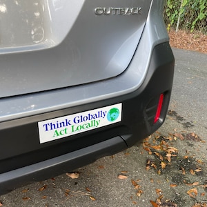 Think Globally Act Locally - Bumper Sticker / Decal or Magnet - Etsy