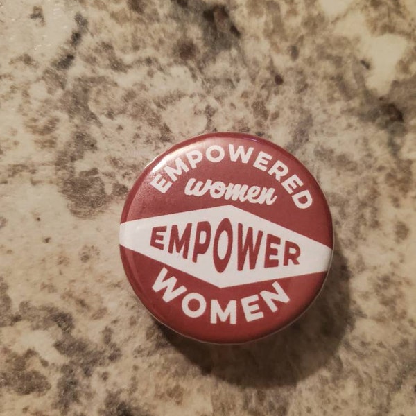 Empowered Women Empower Women 1.25" or 2.25" Pinback Pin Button Badge ...