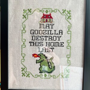 May Godzilla Destroy This Home Last Framed Embroidered Wall Hanging ...