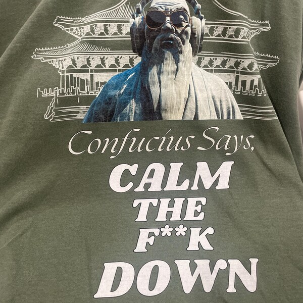 Confucius Says Calm Down | Ancient Wisdom | Unisex T-shirt | Meditation ...
