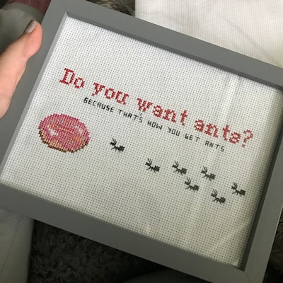 PATTERN Do You Want Ants Because That's How You Get Ants Counted Cross ...