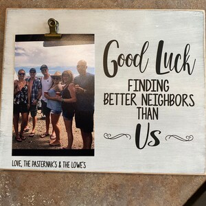 Gift for Neighbor, Moving Away Gift, Good Luck Finding Better Neighbors ...