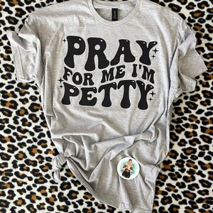 Pray for Me I'm Petty Png, Svg Cutting File, Funny Sublimation Design ...