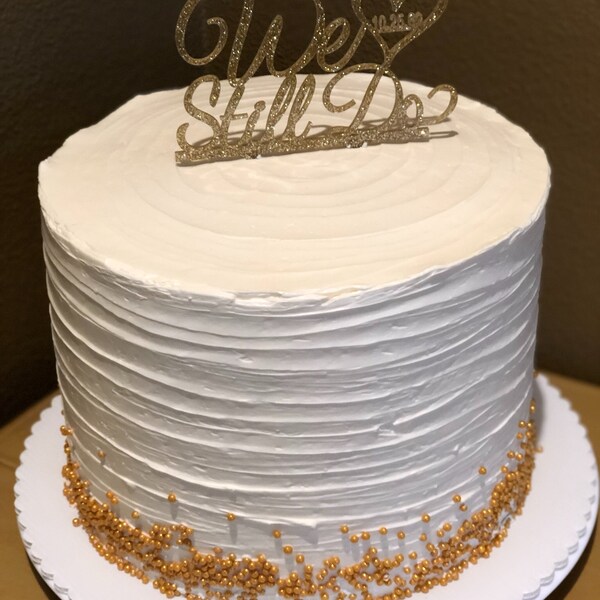 Wedding Cake Topper,we Still Do Cake Topper,rustic Wedding Cake Topper ...