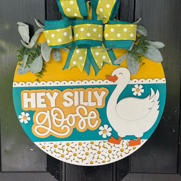 Hey Silly Goose Door Sign, Door Wreath - Etsy