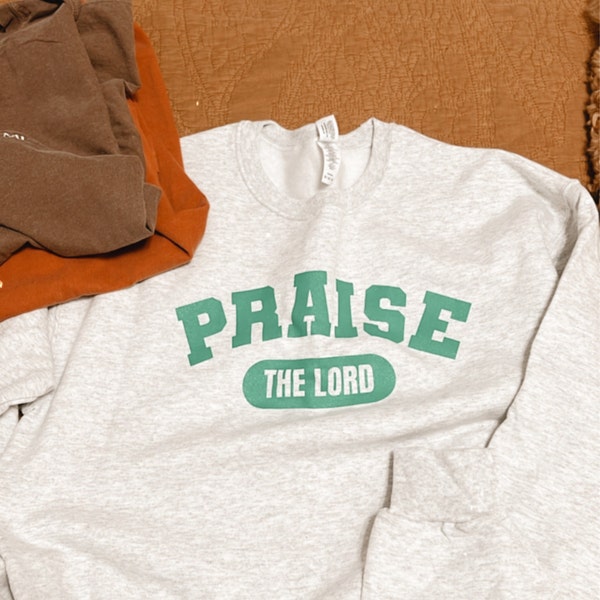 Praise the Lord Graphic Sweatshirt || Christian Screen Print Crewneck ...