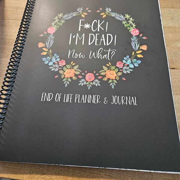 Fck I'm Dead Now What, Funny End of Life Planner Printable, When I Die ...