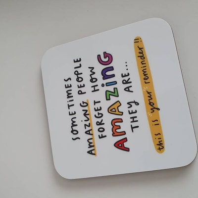 Sometimes Amazing People Forget How Amazing They Are Coaster Thank You ...