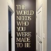 The World Needs Who You Were Made to Be the World Needs Wall - Etsy