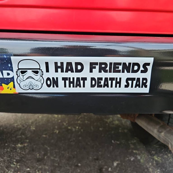 I Had Friends on That Death Star Funny Star Wars Bumper Sticker ...