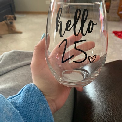 Hello 25 Wine Glass - Etsy