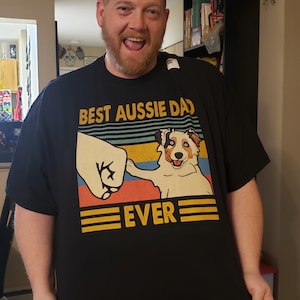 Best Aussie Dad Ever Shirt, Father's Day Australian Shepherd T-shirt ...
