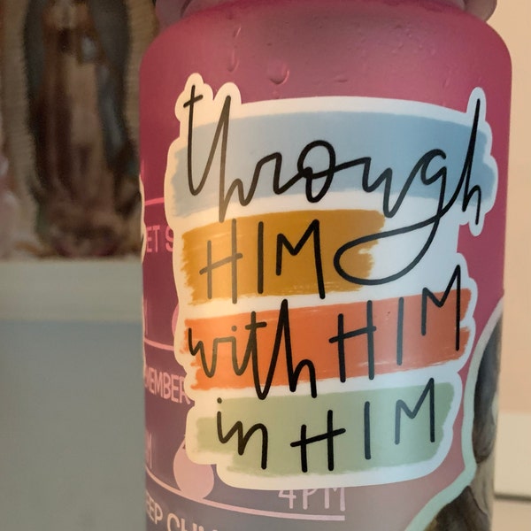 Through Him With Him in Him Sticker, Through Him Sticker, Catholic ...