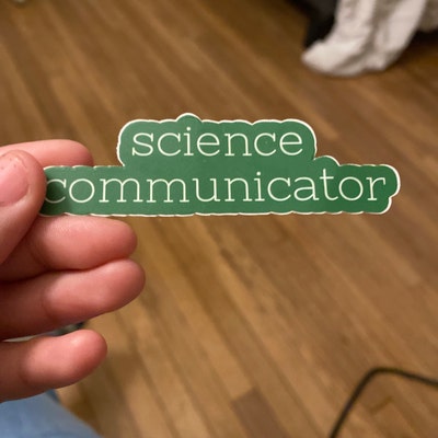 Science Communicator, Vinyl Science Sticker, Unique STEM Gift for ...