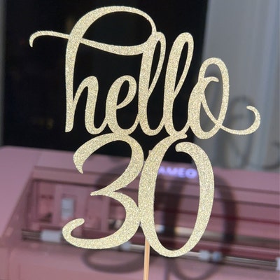 Cake Topper Svg, Hello 30 Cake Topper Svg, Birthday Cake Topper SVG ...
