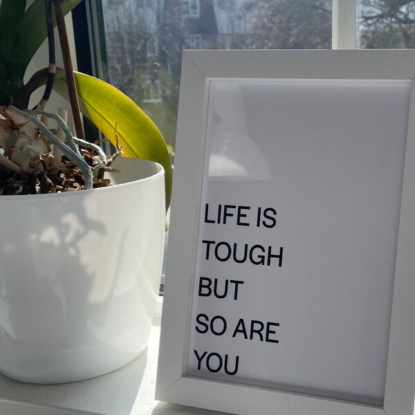Life is Tough but so Are You Print, Motivational Prints, Inspirational ...