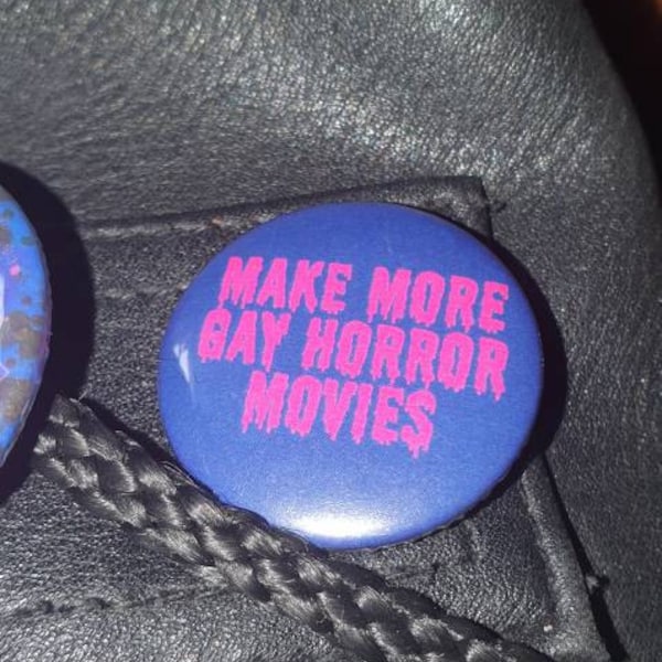 Make More Gay Horror Movies Button Badge - Etsy