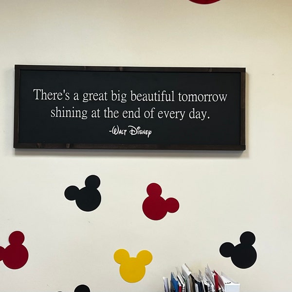 Walt Disney Sign / There is a Great Big Beautiful Tomorrow ...