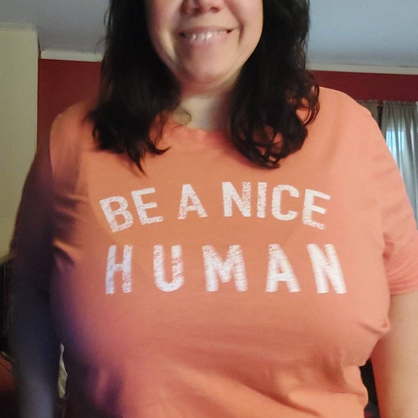 Be A Nice Human Shirt, Be Nice Tee, Be Kind Shirt, Anti Bullying Shirt ...