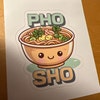 Pho Sho Cute Cartoon Bowl of Pho Sticker, Fun Foodie Decal for Laptops ...