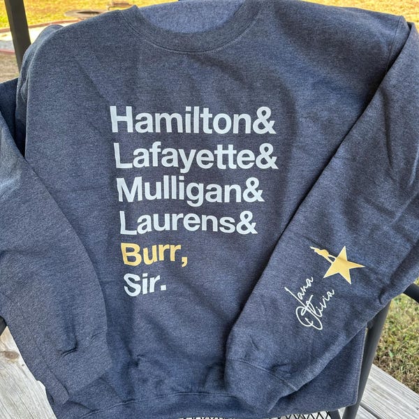 Broadway Sweatshirt, Custom Name on Sleeve Hamilton Sweatshirt ...