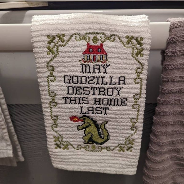 May Godzilla Destroy This Home Last Embroidered Kitchen Towel 100% ...