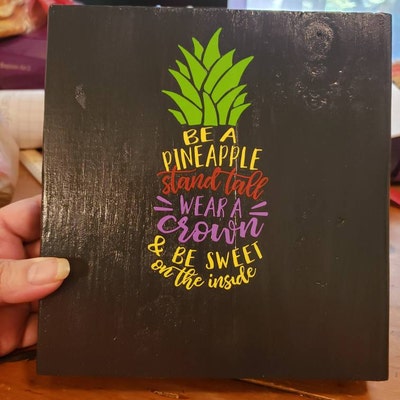Be a Pineapple Wear a Crown and Be Sweet on the Inside SVG/PNG/JPG ...
