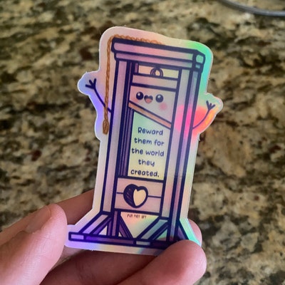 Guillotine Sticker Reward Them for the World They Created Holographic ...