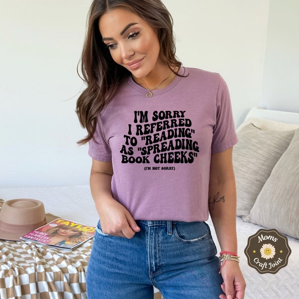 I'm Sorry If I Referred to Reading as Spreading Book Cheeks Svg, Funny ...
