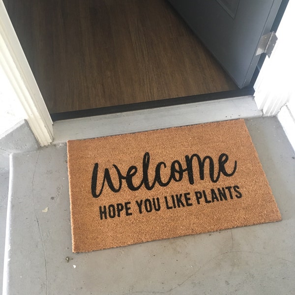 Welcome Hope You Like Plants Door Mat welcome Mat Housewarming Gift ...