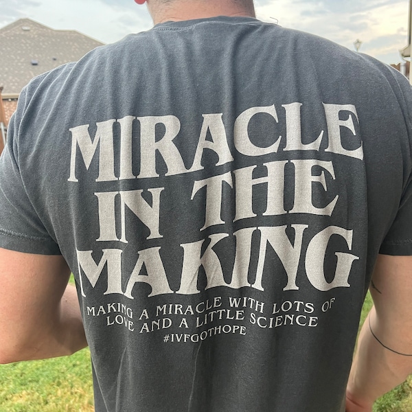 Custom IVF Making A Miracle Shirt Comfort Colors IVF Positive Vibes T ...