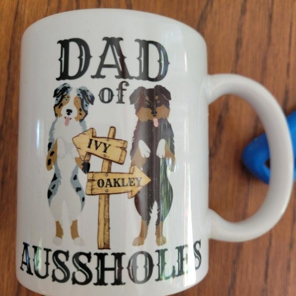 Custom Dad of Aussholes Australian Shepherd Coffee Mug, Personalized ...