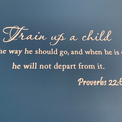 Scripture Wall Decal Proverbs 22:6 Train up a Child in the Way He ...
