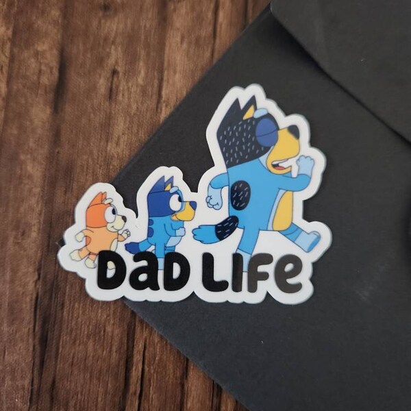 Dad Life Bluey Sticker, Water Resistant Sticker, Water Bottle Sticker ...