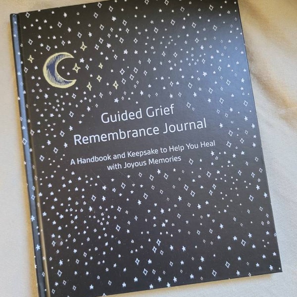 Guided Grief Remembrance Journal, A Handbook and Keepsake to Help You ...