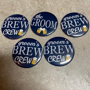 Groom Brew Crew Buttons, Bachelor Party Pins, Brew Crew Buttons ...