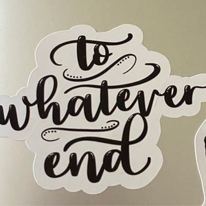To Whatever End, Tog, Weatherproof Matte Sticker, Ya Book, Throne of ...
