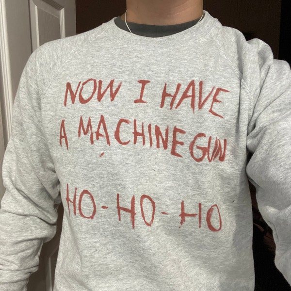 Now I Have A Machine Gun Sweater Movie Jumper Film Sweatshirt Fancy ...