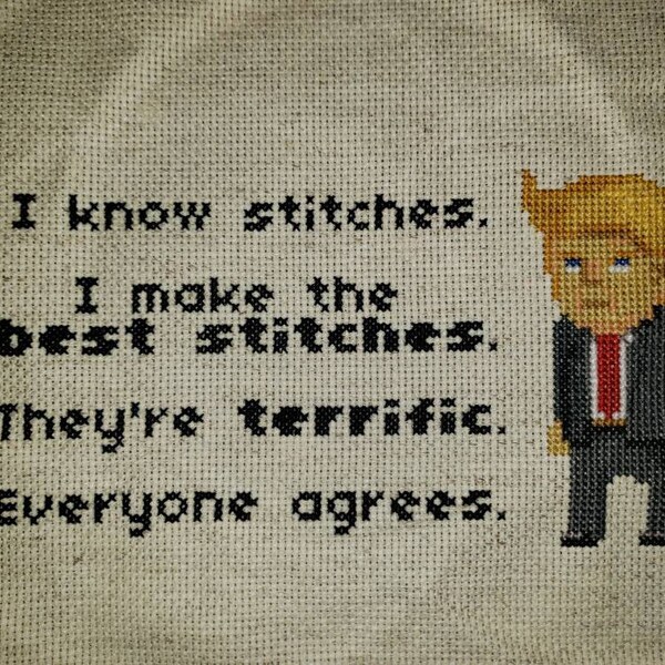 Trump I Know Stitches I Make the Best Stitches They're Terrific ...
