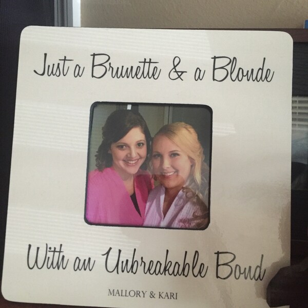 Brunette and A Blonde Best Friend Bond Picture Frame Best Friends ...