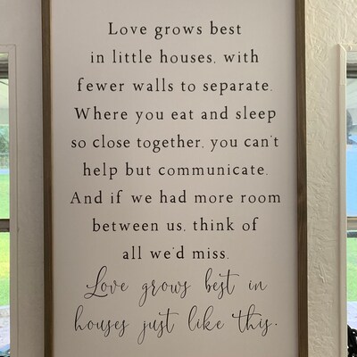 Love Grows Best in Little Houses Sign Love Grows Best in Houses Just ...
