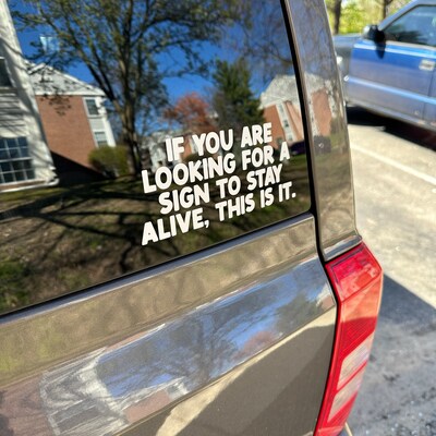 If You Are Looking for a Sign to Stay Alive This is It Decal / Mental ...