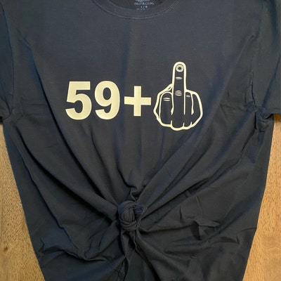 I Am 59 Plus One SVG, PNG, DXF, Eps Digital File Birthday-60th Middle ...