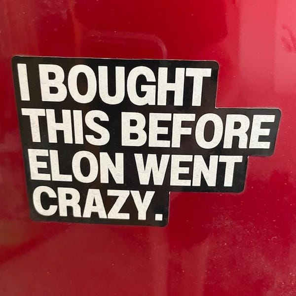 Tesla Owner Bumper Sticker, I Bought This Before ELON WENT CRAZY, Tesla ...