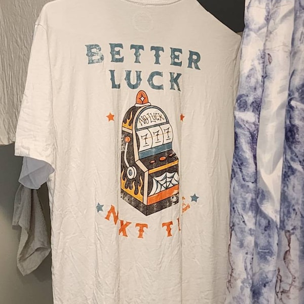Better Luck Next Time Original Graphic Tee | 777 Vintage T-shirt ...